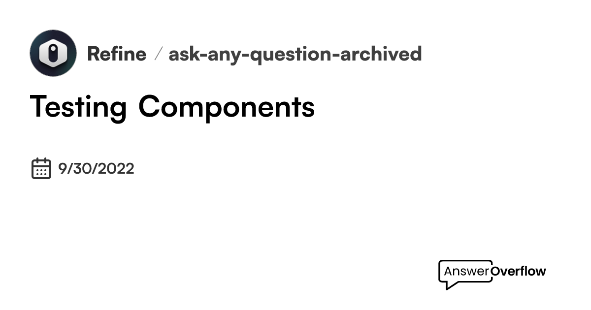 Testing Components - Refine