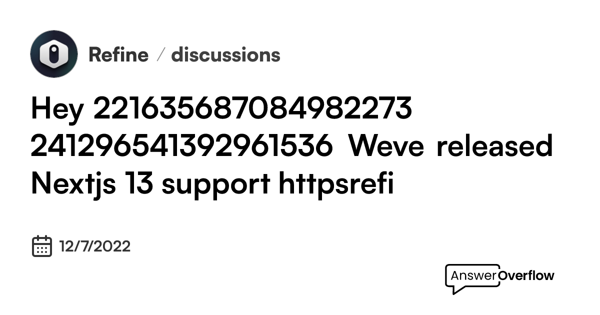 Hey @delacyr @iscriptology , We've released Next.js 13 support 🎊 https://refine.dev/docs ...