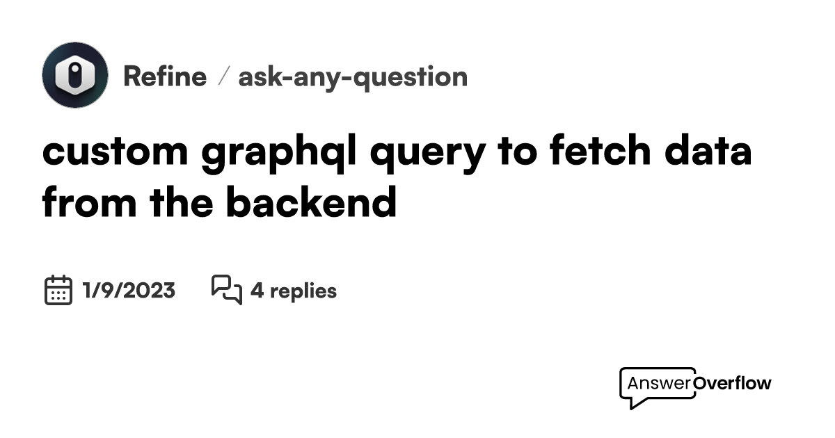 Custom Graphql Query To Fetch Data From The Backend Refine
