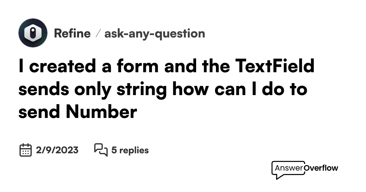 I created a form, and the sends only string, how can I do to send Number ? - Refine