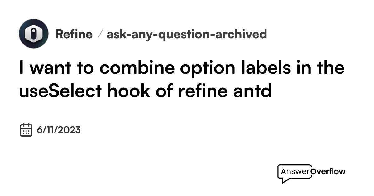 I want to combine option labels in the useSelect hook of refine antd. - Refine