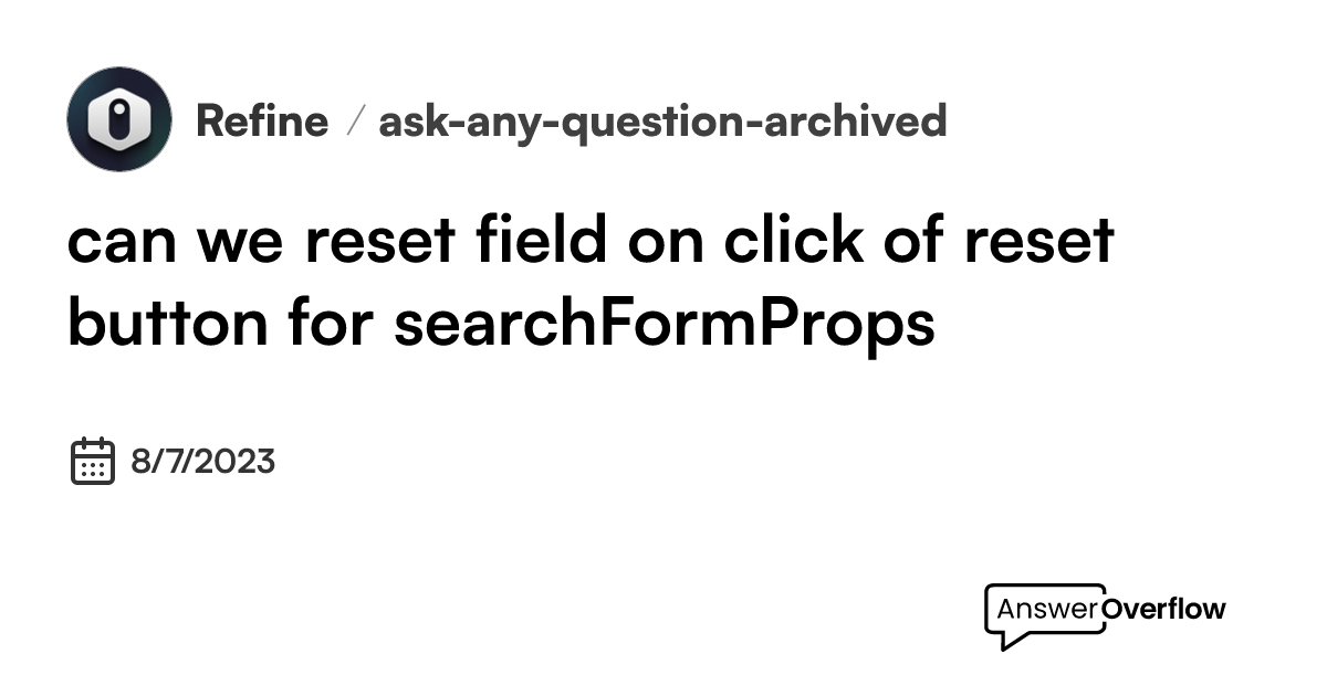 can we reset field on click of reset button for searchFormProps - Refine