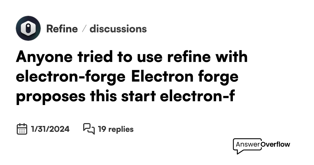 Anyone tried to use refine with electron-forge ? Electron forge proposes this `"start ...